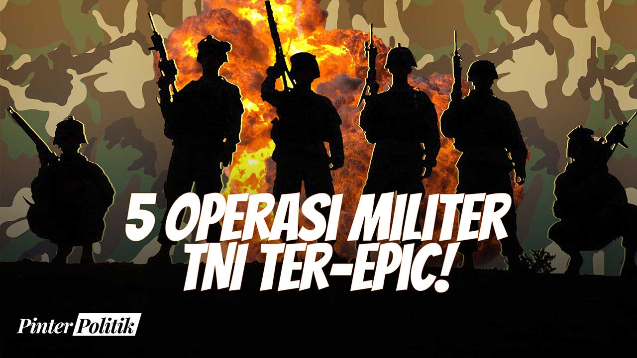 Kenapa TNI Indonesia Ditakuti? Inilah 5 Operasi Militer TNI Ter-Epic ...