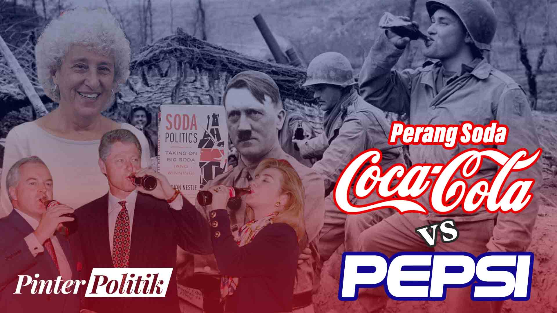 Coca-Cola vs Pepsi: Soda Politics dan Kisah Cola Wars - PinterPolitik.com