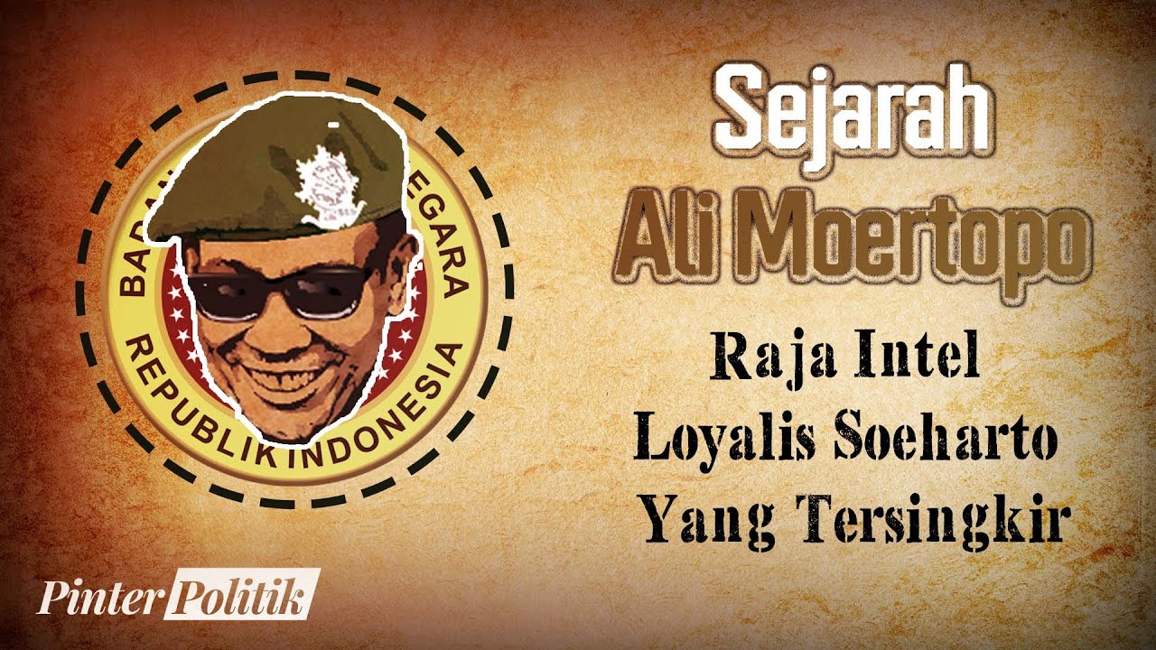 Sejarah Ali Moertopo : Raja Intel Loyalis Soeharto Yang Tersingkir ...