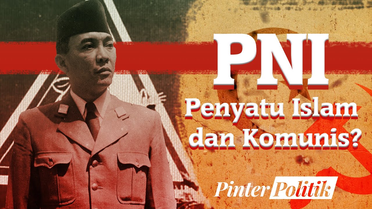Sejarah PNI: Partai Nasionalis Penyatu Islam dan Komunisme ...