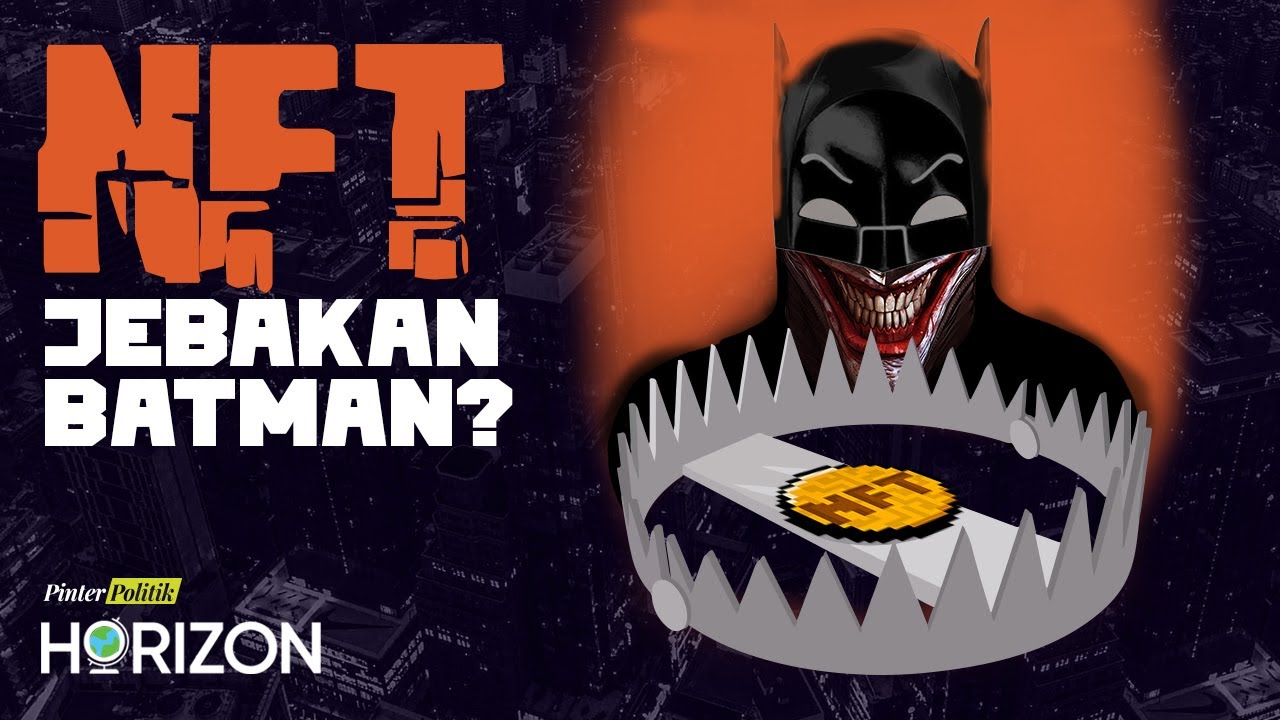 NFT: Tambang Emas atau Jebakan Batman? - PinterPolitik.com