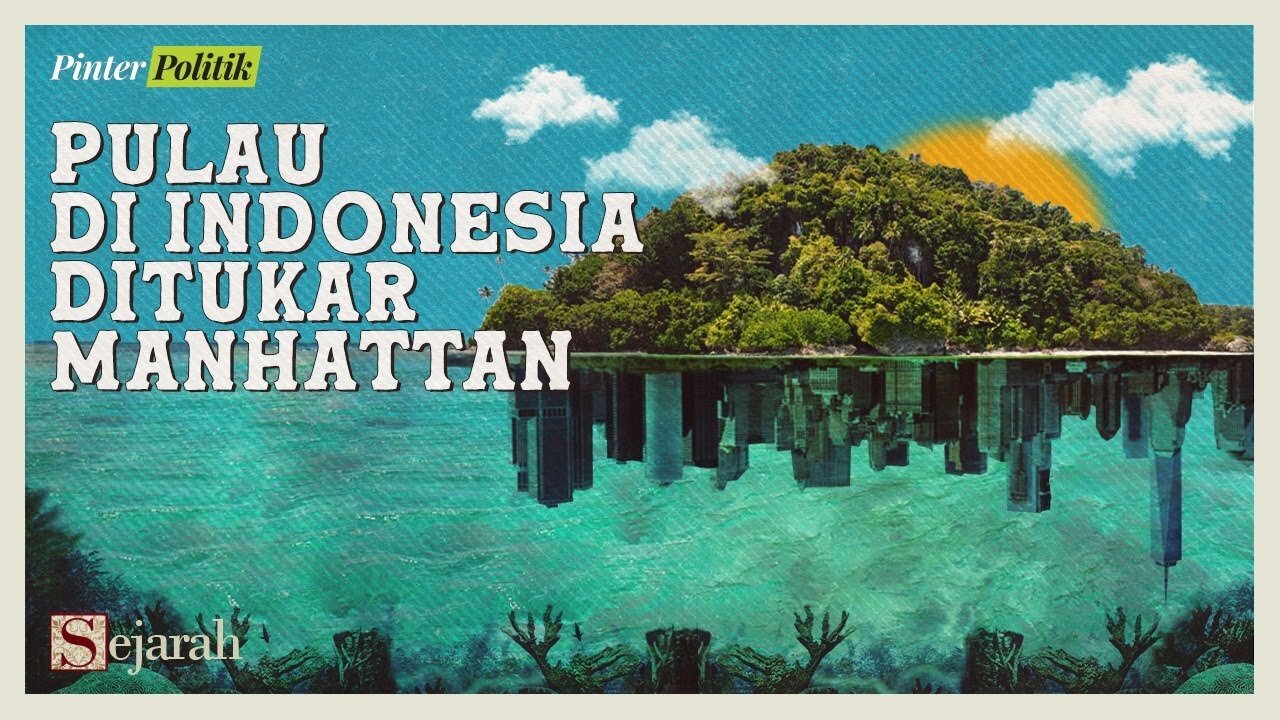 Sejarah Pulau di Indonesia Yang Ditukar Manhattan - PinterPolitik.com