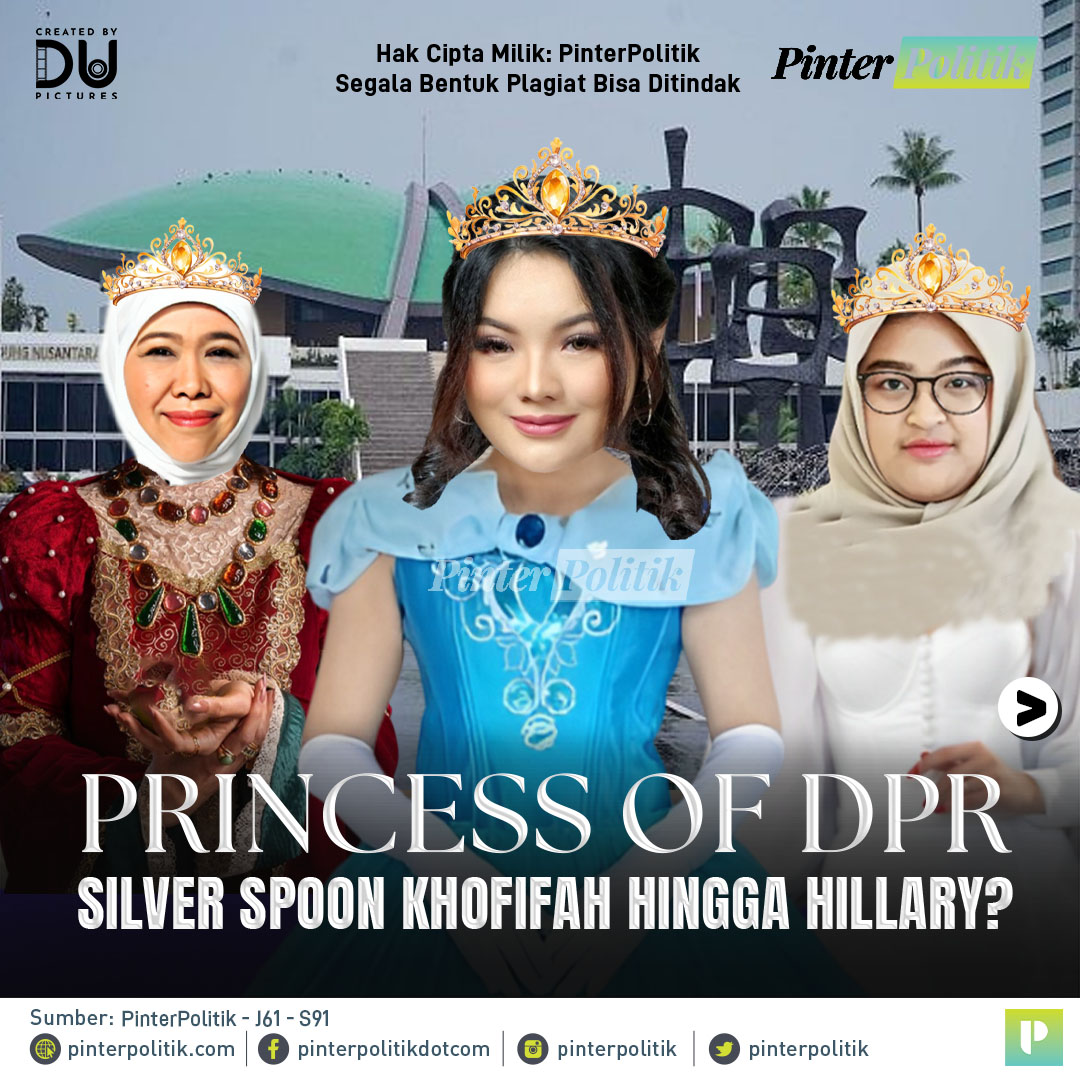 Princess of DPR Silver Spoon Khofifah hingga Hillary?